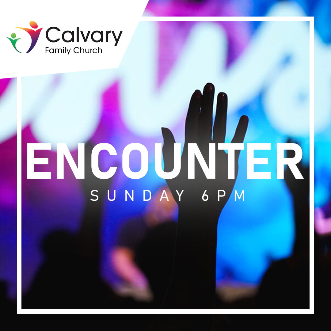Encounter Night - Calvary Family Church